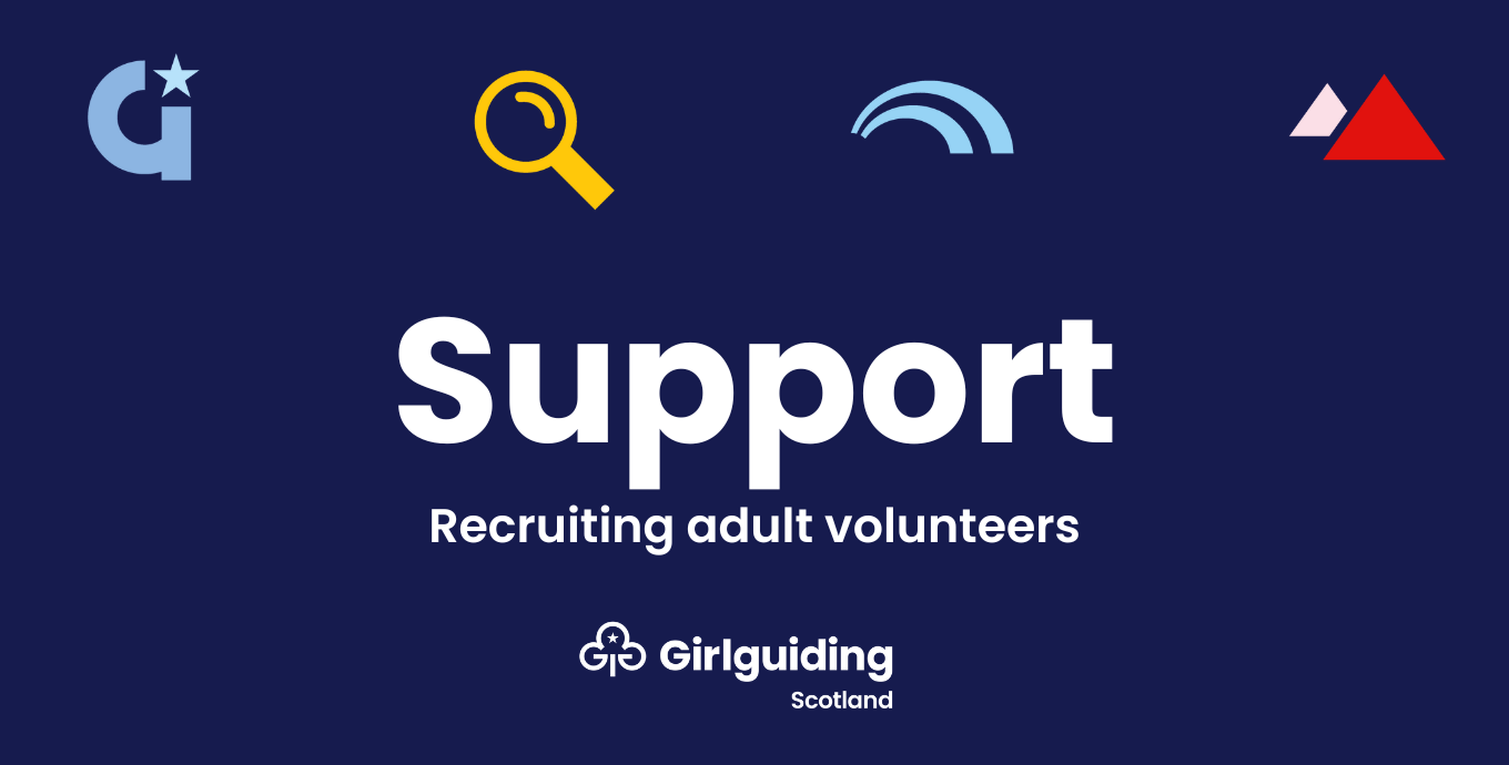 Support - to recruit adult volunteers - Girlguiding Scotland